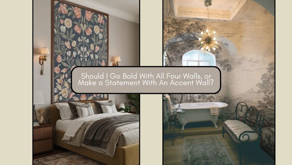 Should I Go Bold With All Four Walls, or Make a Statement With An ...