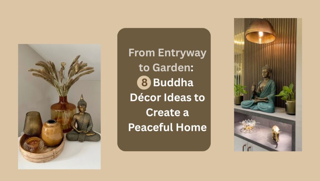 Top 8 Buddha Décor Ideas to Create a Peaceful Home