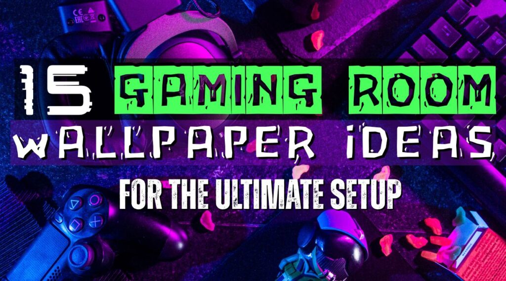 Top 15 Gaming Room Wallpaper Ideas for the best Setup - Magicdecor